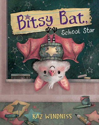 BITSY BAT SCHOOL STAR The Bitsy Bat Kaz Windness Kaz Windness PAULA WISEMAN BOOKS2023 Hardcover English ISBN：97816659050...