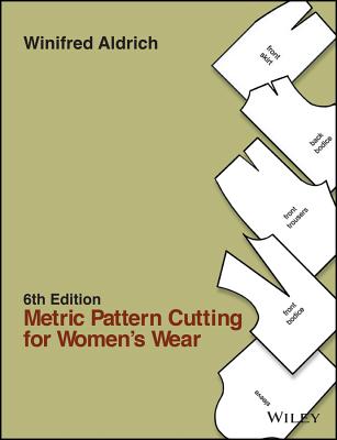 METRIC PATTERN CUTTING FOR WOM Winifred Aldrich WILEY2015 Hardcover Revised English ISBN：9781444335057 洋書 NonーClassifiab...
