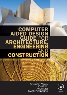 COMPUTER AIDED DESIGN GD FOR A Ghassan Aouad Song Wu Angela Lee ROUTLEDGE2011 Paperback English ISBN：9780415495073 洋書 Ar...
