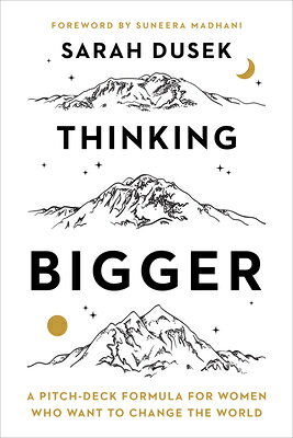 THINKING BIGGER Sarah Dusek Suneera Madhani GEORGETOWN UNIV PR2024 Hardcover English ISBN：9781647125080 洋書 Business & Se...