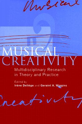 MUSICAL CREATIVITY Irene Deliege Geraint A. Wiggins PSYCHOLOGY PR2006 Hardcover English ISBN：9781841695082 洋書 Art & Ente...