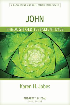 JOHN THROUGH OT EYES Through Old Testament Eyes Karen Jobes KREGEL PUBN2021 Paperback English ISBN：9780825445088 洋書 Soci...