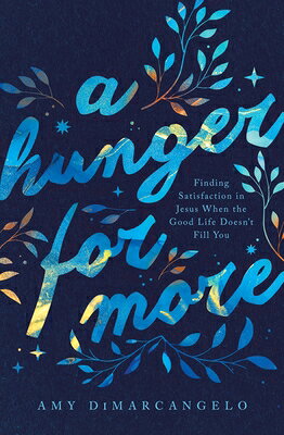 HUNGER FOR MORE Amy Dimarcangelo CROSSWAY BOOKS2022 Paperback English ISBN：9781433575105 洋書 Social Science（社会科学） Religion