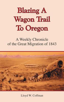 BLAZING A WAGON TRAIL TO OREGO Lloyd W. Coffman CAXTON PR2012 Paperback English ISBN：9780870045110 洋書 Social Science（社会科...