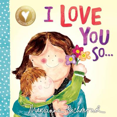 I LOVE YOU SO Marianne Richmond Marianne Richmond SOURCEBOOKS JABBERWOCKY2018 Board　Books English ISBN：9781492675112 洋書 ...