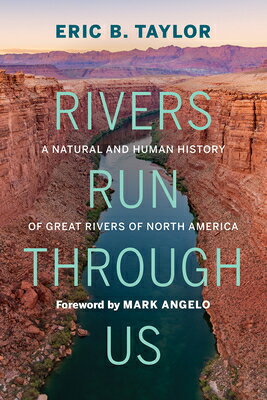 RIVERS RUN THROUGH US Eric B. Taylor Mark Angelo ROCKY MOUNTAIN BOOKS2021 Hardcover English ISBN：9781771605113 洋書 Comput...
