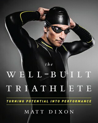 WELLーBUILT TRIATHLETE TURNING Matt Dixon Meredith Kessler VELOPRESS2014 Paperback English ISBN：9781937715113 洋書 Family l...