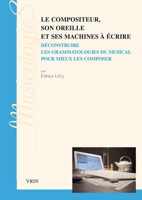 FREーCOMPOSITEUR SON OREILLE ET Musicologies Fabien Levy Hugues Dufourt JeanーClaude Risset LIBRARIE PHILOSOPHIQUE J VRIN2...