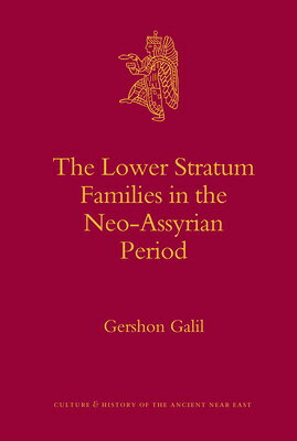 LOWER STRATUM FAMILIES IN THE Culture and History of the Ancient Near East Gershon Galil BRILL ACADEMIC PUB2007 Hardcove...