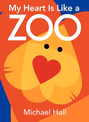 MY HEART IS LIKE A ZOO BOARD B Michael Hall Michael Hall GREENWILLOW2013 Board　Books English ISBN：9780061915123 洋書 Books...