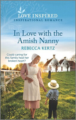 IN LOVE W/THE AMISH NANNY ORIG Rebecca Kertz HARLEQUIN SALES CORP2022 Mass　Market　Paperbound Original English ISBN：97813...