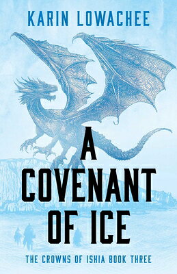 COVENANT OF ICE The Crowns of Ishia Karin Lowachee SOLARIS2025 Paperback English ISBN：9781837865130 洋書 Fiction & Literat...