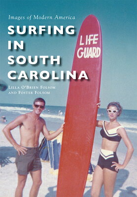 SURFING IN SOUTH CAROLINA Images of Modern America Lilla O'Brien Folsom Foster Folsom ARCADIA PUB (SC)2016 Paperback Eng...