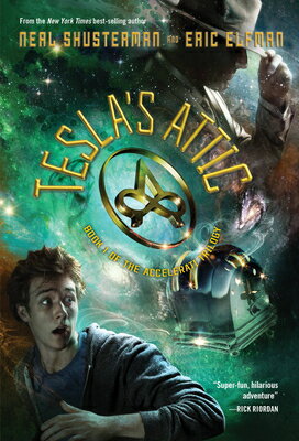 TESLAS ATTIC Accelerati Trilogy Neal Shusterman Eric Elfman LITTLE BROWN BOOKS FOR YOUNG R2015 Paperback English ISBN：97...