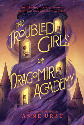 TROUBLED GIRLS OF DRAGOMIR ACA Anne Ursu HARPERCOLLINS2022 Paperback English ISBN：9780062275134 洋書 Books for kids（児童書） J...