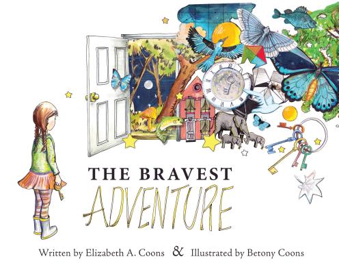 BRAVEST ADV Elizabeth A. Coons Betony Coons AUTHOR SOLUTIONS2016 Hardcover English ISBN：9781480835139 洋書 Books for kids（...