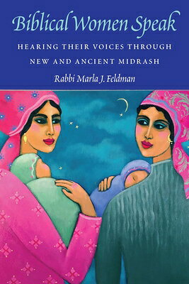 BIBLICAL WOMEN SPEAK Marla J. Feldman JEWISH PUBN SOC2023 Paperback English ISBN：9780827615144 洋書 Social Science（社会科学） R...