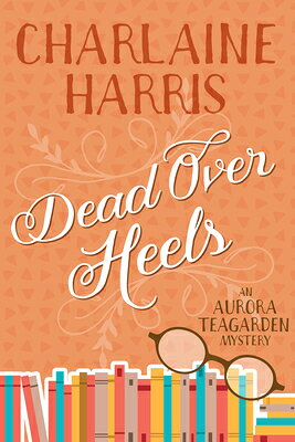 DEAD OVER HEELS Aurora Teagarden Charlaine Harris JABBERWOCKY LITERARY AGENCY IN2020 Paperback English ISBN：978162567515...