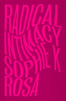 RADICAL INTIMACY Sophie K. Rosa PLUTO PR2023 Paperback English ISBN：9780745345161 洋書 Family life & Comics（生活＆コミック） Famil...