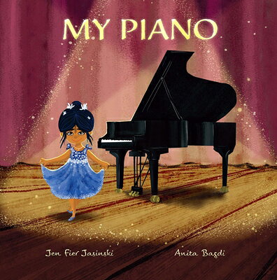 MY PIANO Jen Fier Jasinski Anita Bagdi GNOME ROAD PUB2023 Hardcover English ISBN：9781957655161 洋書 Books for kids（児童書） Ju...
