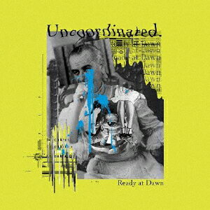 Ready at Dawnアンコーディネイティッド レディアットドーン 発売日：2020年07月22日 UNCOORDINATED. JAN：4988044055162 DBTUー8 DOBEATU (株)ディスクユニオン [Disc1] ...