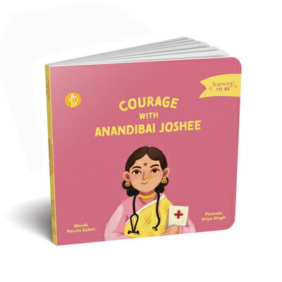 COURAGE W/ANANDIBAI JOSHEE Learning to Be Pervin Saket Sriya Singh ADIDEV PR2024 Board　Books English ISBN：9788195785162 ...