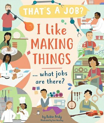I LIKE MAKING THINGS WHAT JOBS That's a Job? Robin Pridy Tom Woolley EDC KANE MILLER BOOKS2024 Hardcover English ISBN：97...