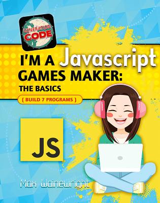 IM A JAVASCRIPT GAMES MAKER TH Max Wainewright CRABTREE PUB2017 Library　Binding English ISBN：9780778735175 洋書 Books for ...