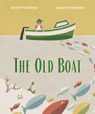 OLD BOAT Jarrett Pumphrey Jerome Pumphrey NORTON YOUNG READERS2021 Hardcover English ISBN：9781324005179 洋書 Books for kid...
