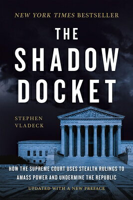 SHADOW DOCKET Stephen Vladeck BASIC BOOKS2024 Paperback English ISBN：9781541605183 洋書 Social Science（社会科学） Law