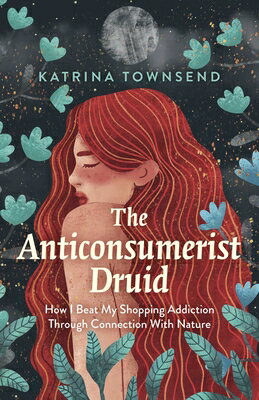 ANTIーCONSUMERIST DRUID Katrina Townsend MOON BOOKS2022 Paperback English ISBN：9781789045192 洋書 Fiction & Literature（小説＆文...