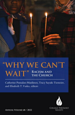 WHY WE CANT WAIT RACISM & THE Cts Catherine PunsalanーManlimos Tracy Sayuki Tiemeier Elisabeth T. Vasko ORBIS BOOKS2023 P...