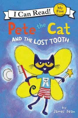 PETE THE CAT & THE LOST TOOTH My First I Can Read James Dean Kimberly Dean James Dean HARPERCOLLINS2017 Hardcover Englis...