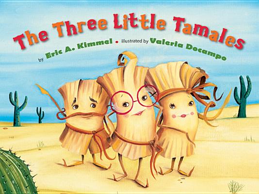 3 LITTLE TAMALES Eric A. Kimmel Valeria Docampo TWO LIONS2012 Hardcover English ISBN：9780761455196 洋書 Books for kids（児童書...