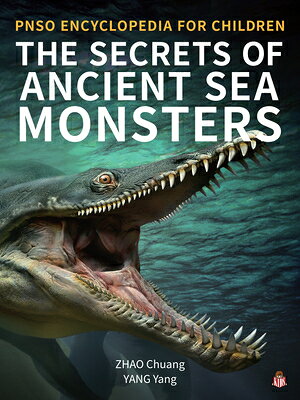 SECRETS OF ANCIENT SEA MONSTER Pnso Encyclopedia for Children Yang Yang Chuang Zhao BROWN BOOK KIDS2021 Hardcover Englis...
