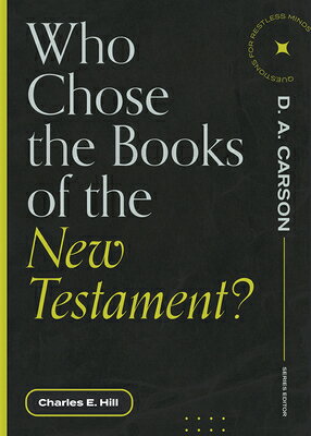 WHO CHOSE THE BKS OF THE NT Questions for Restless Minds Charles E. Hill D. A. Carson LEXHAM PR2022 Paperback English IS...