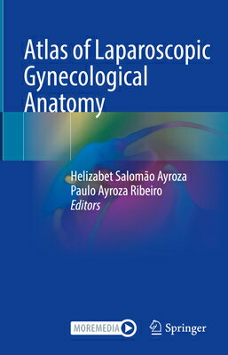 ATLAS OF LAPAROSCOPIC GYNECOLO Helizabet Salomo Ayroza Paulo Ayroza Ribeiro SPRINGER NATURE2024 Hardcover 2024 English I...