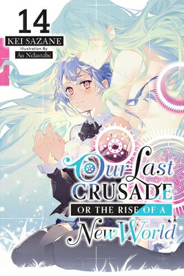 OUR LAST CRUSADE OR THE RISE O Our Last Crusade or the Rise of a New World Kei Sazane Ao Nekonabe Jan Cash YEN PR2025 Pa...