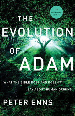 EVOLUTION OF ADAM ANNIV/E 10/E Peter Enns BRAZOS PR2021 Paperback Anniversary English ISBN：9781587435201 洋書 Social Scien...