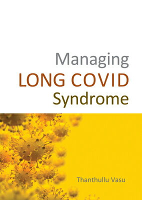 MANAGING LONG COVID SYNDROME Thanthullu Vasu TFM PUB LTD2022 Paperback English ISBN：9781913755201 洋書 Computers & Science...