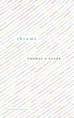THRUMS Thomas a. Clark CARCANET PR LTD2025 Paperback English ISBN：9781800175204 洋書 Fiction & Literature（小説＆文芸） Poetry