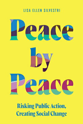 PEACE BY PEACE Movement Rhetoric Rhetoric's Movements Lisa Ellen Silvestri UNIV OF SOUTH CAROLINA PR2024 Paperback Engli...