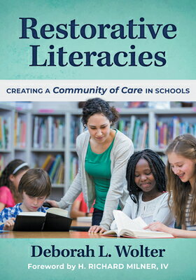 RESTORATIVE LITERACIES Language and Literacy Deborah L. Wolter H. Richard Milner IV TEACHERS COLLEGE PR2021 Hardcover En...