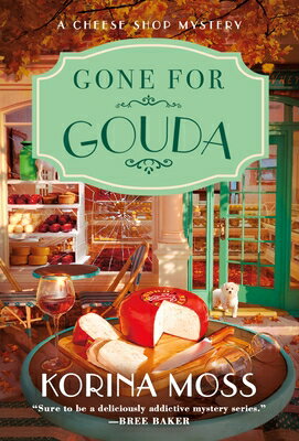 GONE FOR GOUDA Cheese Shop Mysteries Korina Moss ST MARTINS PR2022 Mass　Market　Paperbound English ISBN：9781250795212 洋書 ...