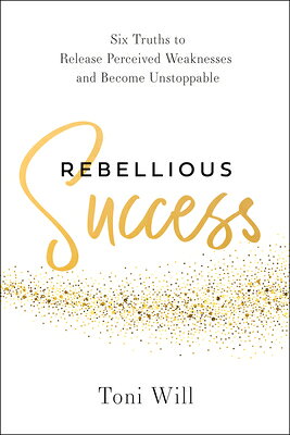 REBELLIOUS SUCCESS Toni Will GREENLEAF BOOK GROUP PR2026 Hardcover English ISBN：9798886455212 洋書 Business & SelfーCulture...