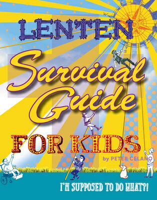 LENTEN SURVIVAL GD FOR KIDS Peter Celano PARACLETE PR2014 Paperback English ISBN：9781612615219 洋書 Social Science（社会科学） R...