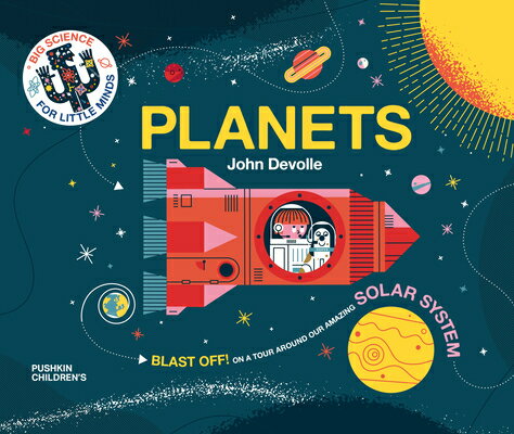 PLANETS Big Science for Little Minds John Devolle John Devolle PUSHKIN PR2025 Paperback English ISBN：9781782695219 洋書 Bo...