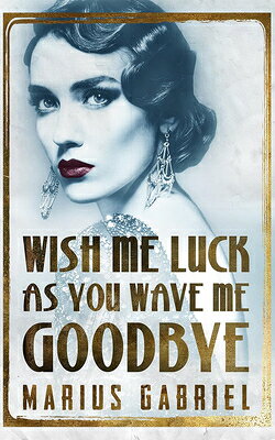 WISH ME LUCK AS YOU WAVE ME GO Redcliffe Sisters Marius Gabriel LAKE UNION PUB2015 Paperback English ISBN：9781503945227 ...