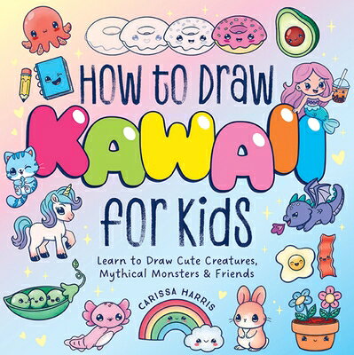 HT DRAW KAWAII FOR KIDS Carissa Harris APPLESAUCE PR2026 Paperback English ISBN：9781400355228 洋書 Books for kids（児童書） Juv...