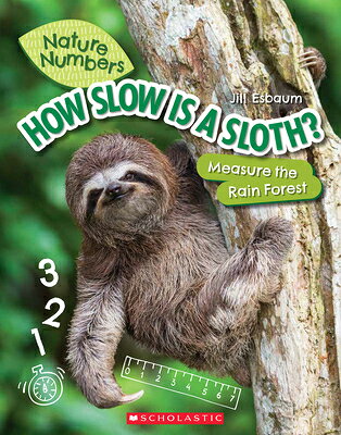 HOW SLOW IS A SLOTH MEASURE TH Nature Numbers Jill Esbaum CHILDRENS PR2022 Paperback Library English ISBN：9781338765229 ...